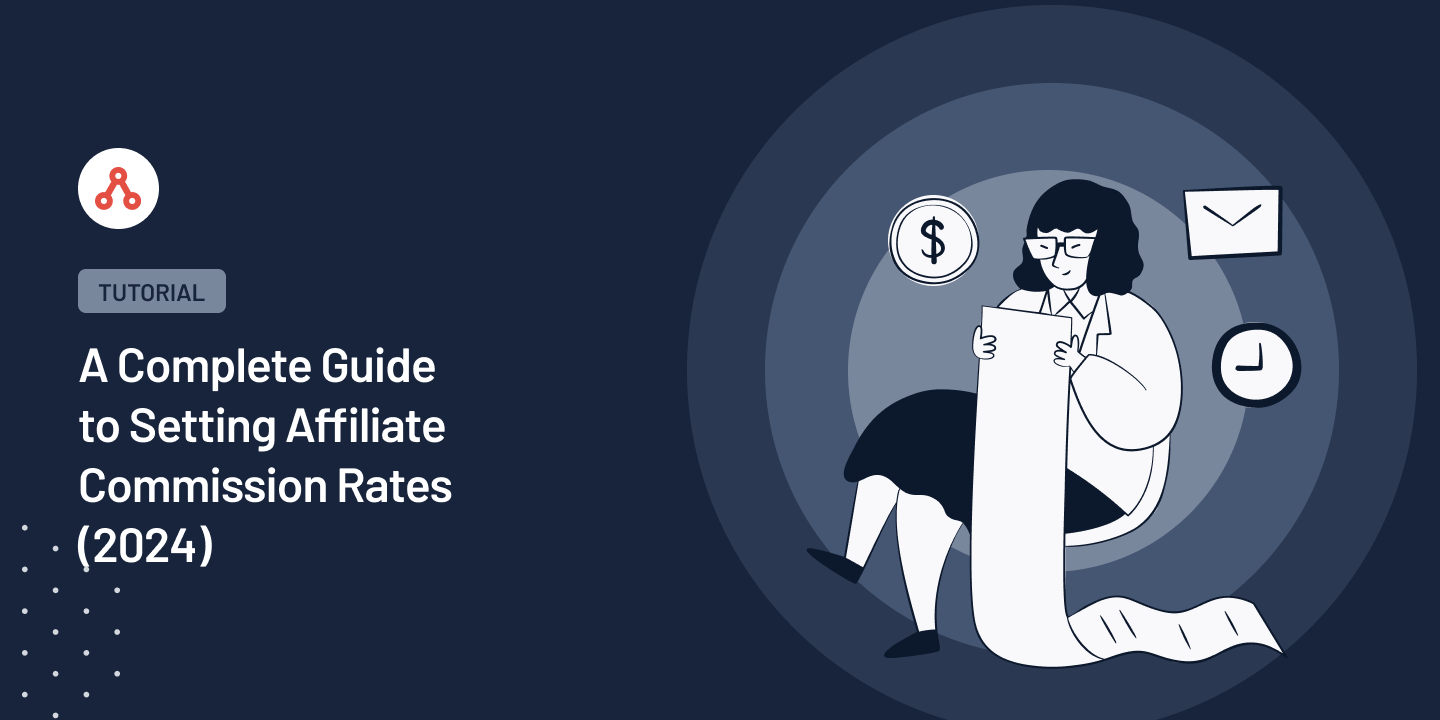 A Complete Guide to Setting Affiliate Commission Rates (2024)