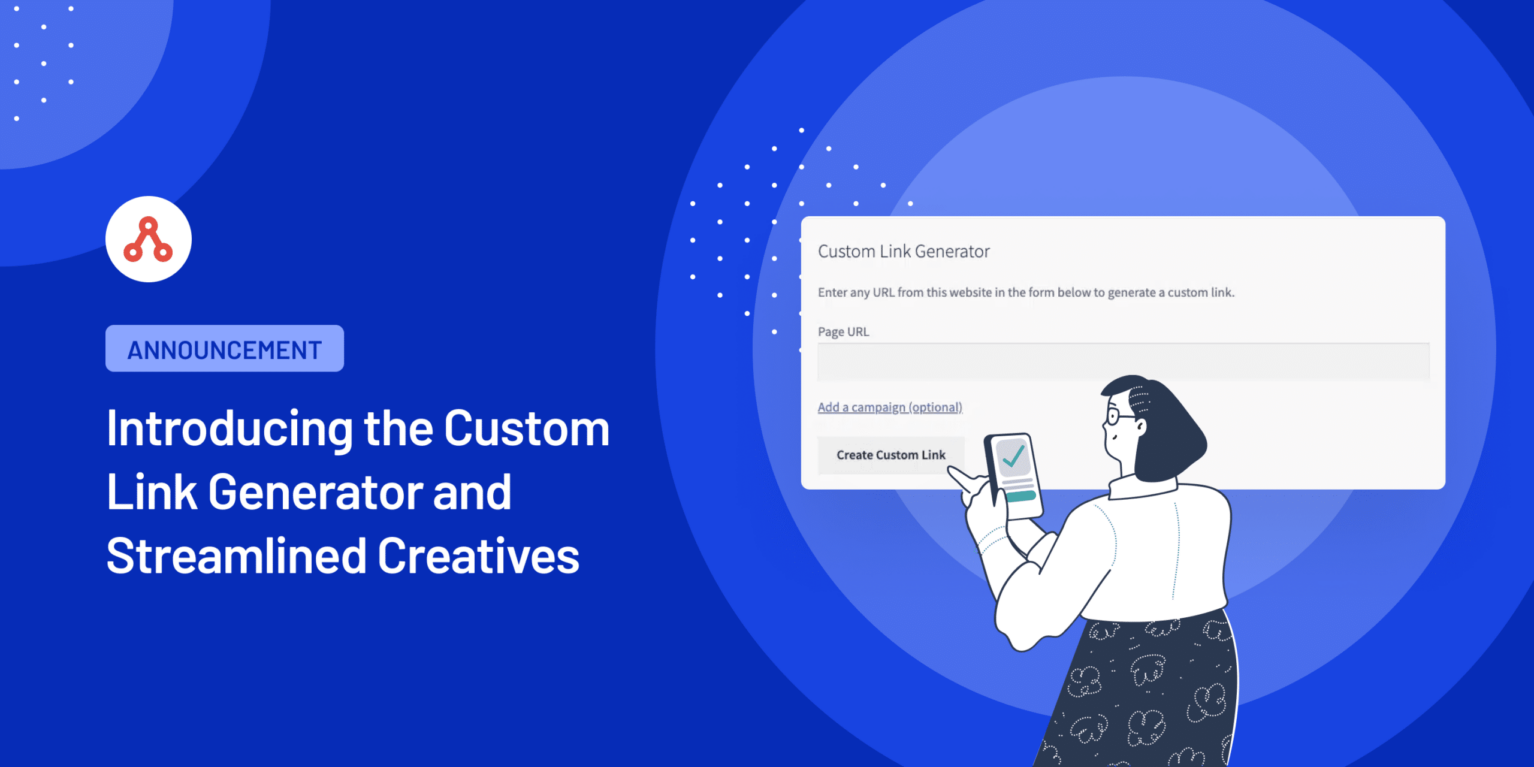 [New] Introducing the Custom Link Generator and Streamlined Creatives