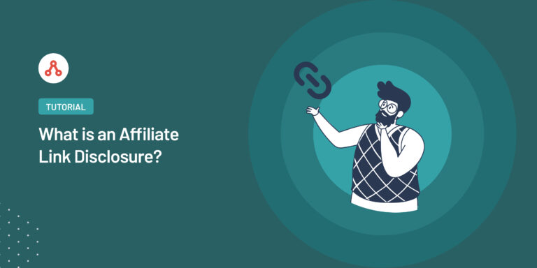 What is an Affiliate Link Disclosure? (Examples + Guide)