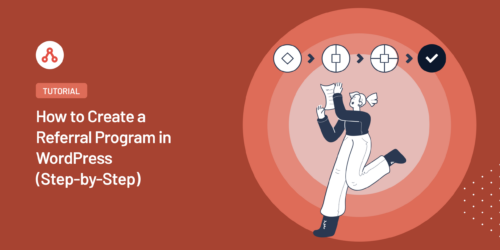 How to Create a Referral Program in WordPress (Step-by-Step)