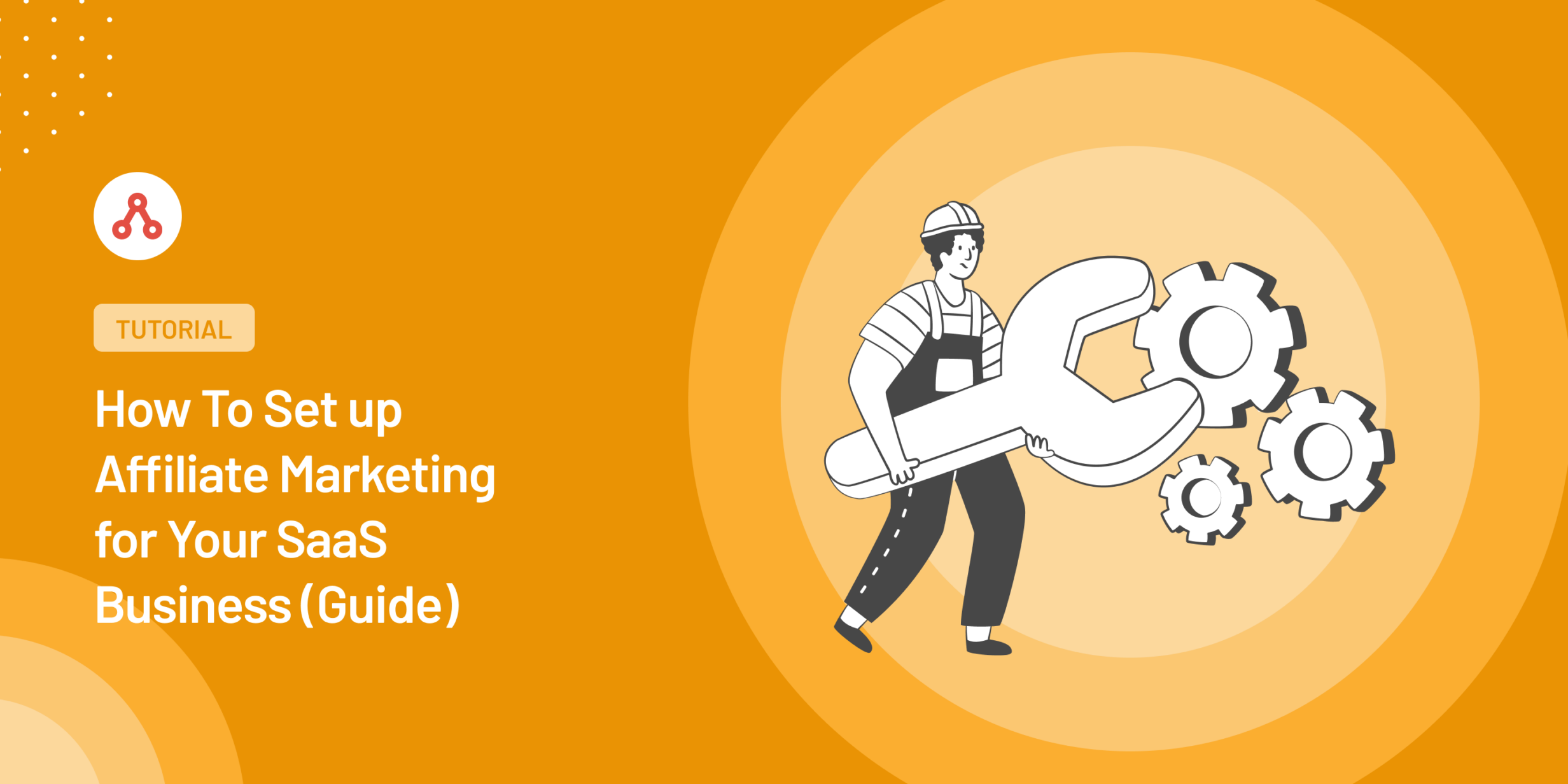 How To Set up Affiliate Marketing for Your SaaS Business (Guide)